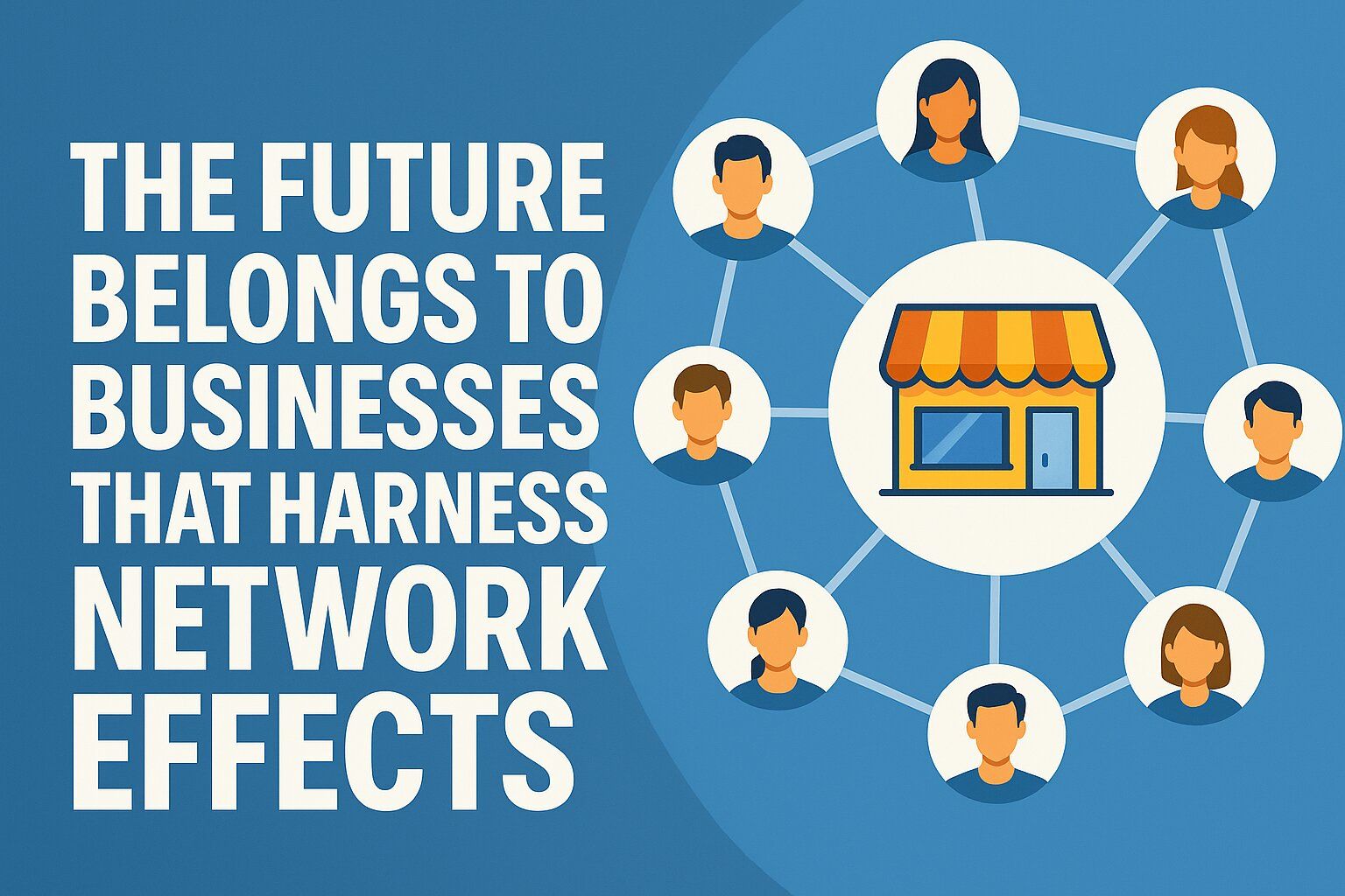 Why Network Effects Will Shape the Next Generation of Platforms